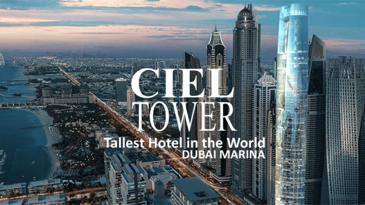 World’s Tallest Ciel Tower is to Open in Dubai - Valorisimo